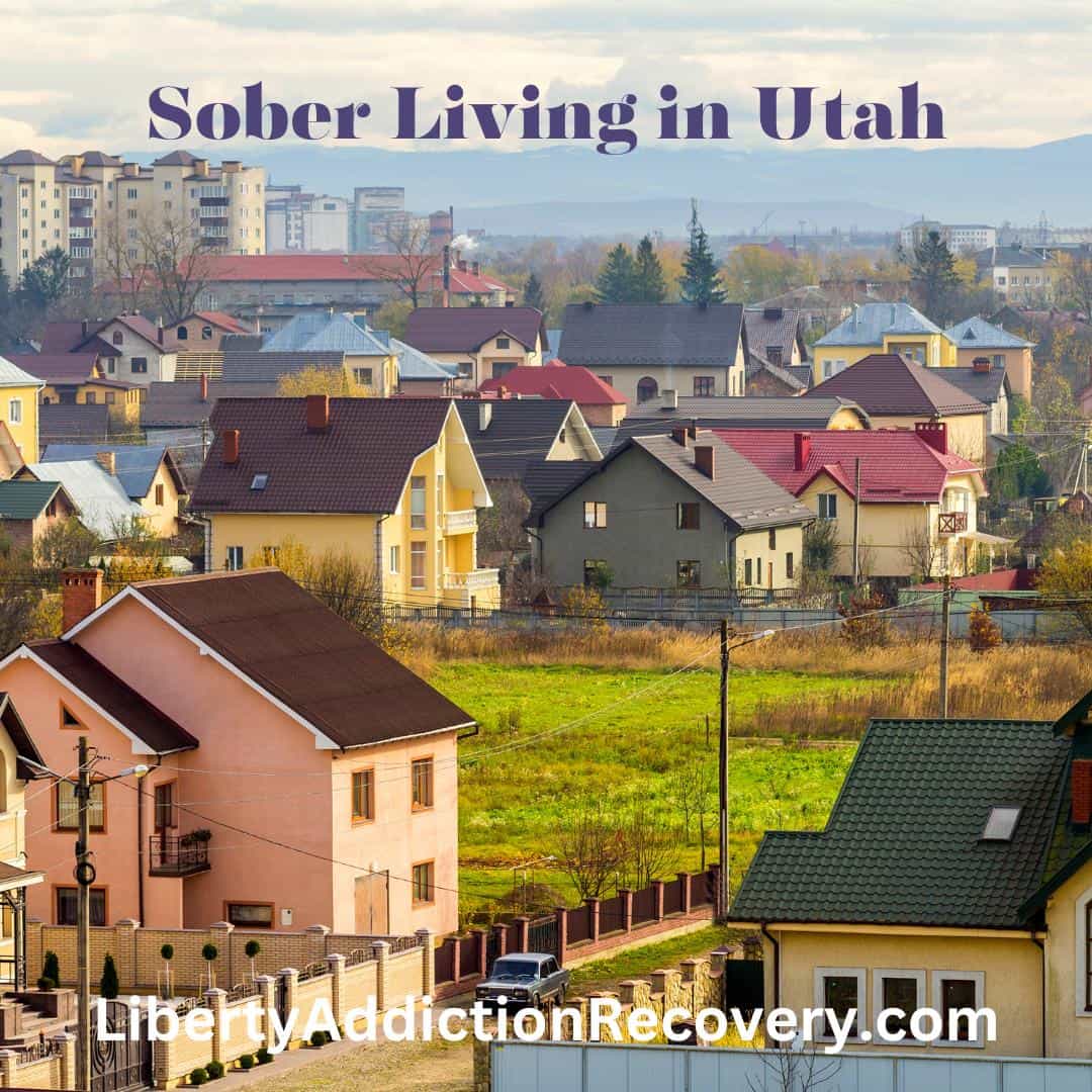 Sober Living Utah | Sober or Recovery Homes | Liberty Addiction Recovery