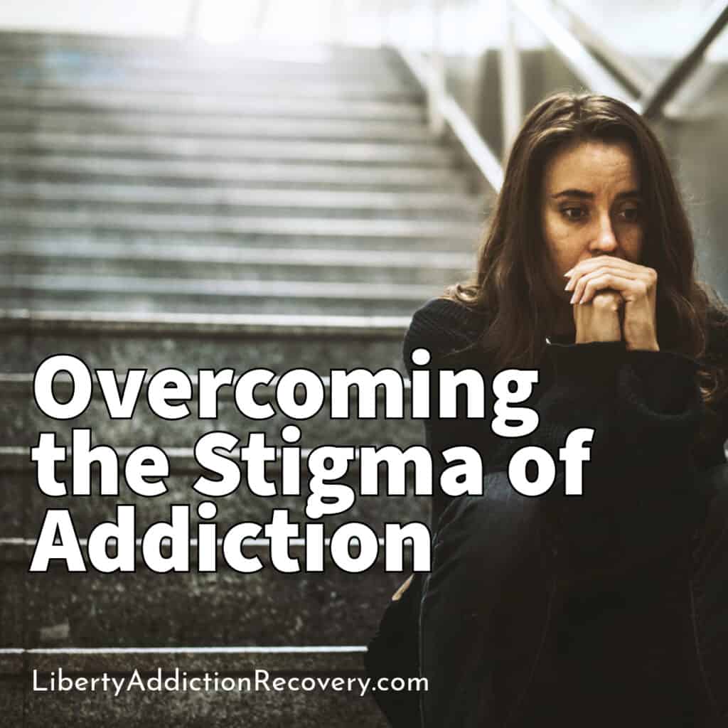 Overcoming the Stigma of Addiction - Drug Rehab Utah -Liberty Addiction Recovery