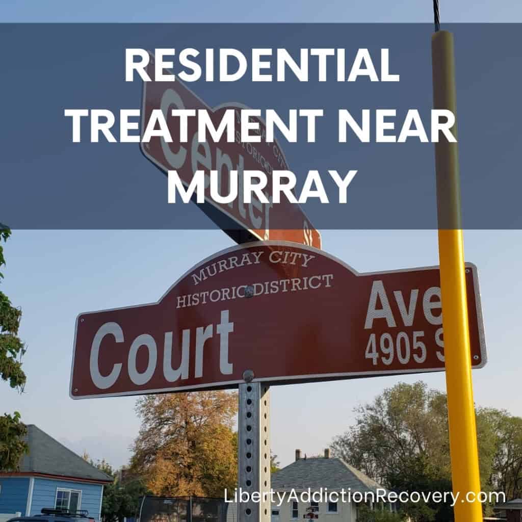 Addiction Rehab Near Murray - Drug Rehab Utah -Liberty Addiction Recovery